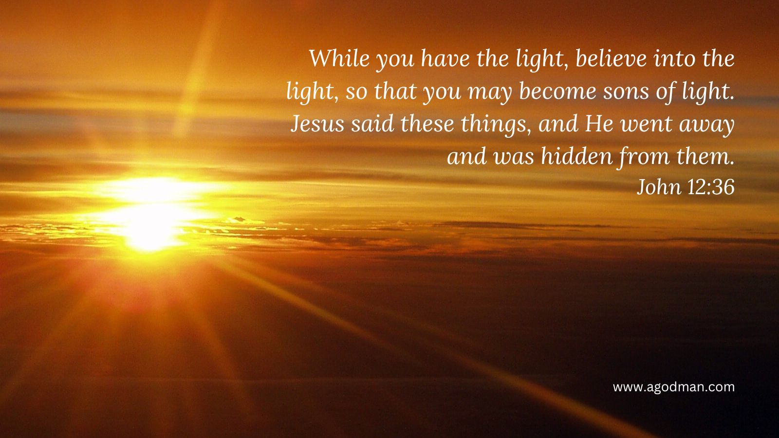 Experience Christ as the Great Light until we Shine like the Sun