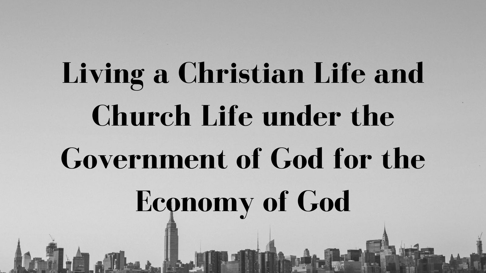 Living a Christian Life and Church Life under the Government of God